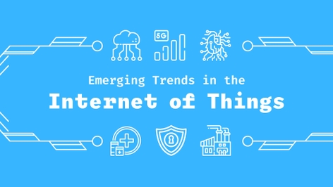 6 Emerging Trends in the Internet of Things (IoT)